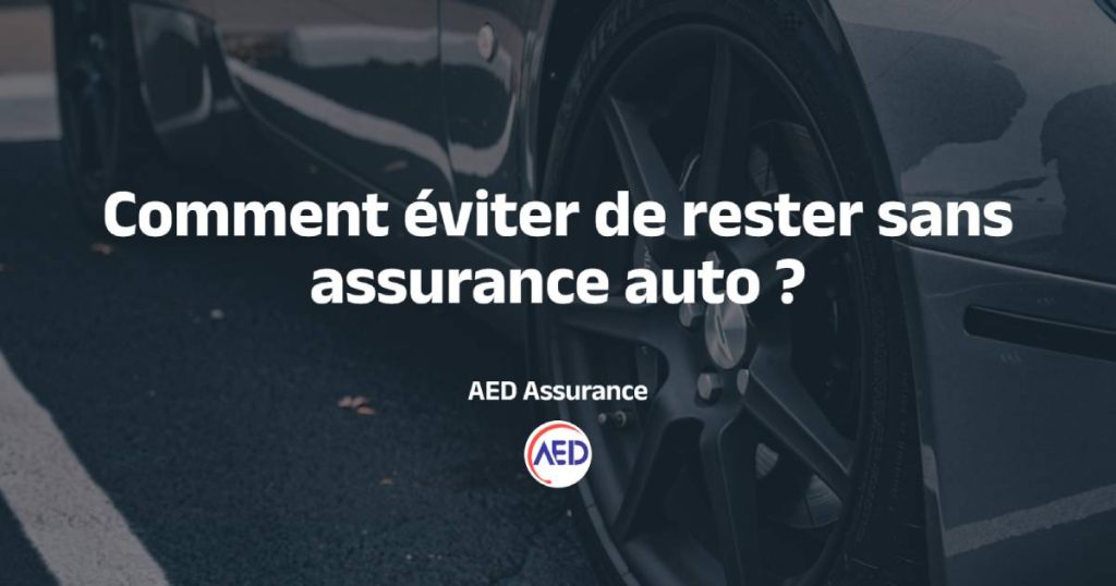 Comment éviter de rester sans assurance auto ? Solutions